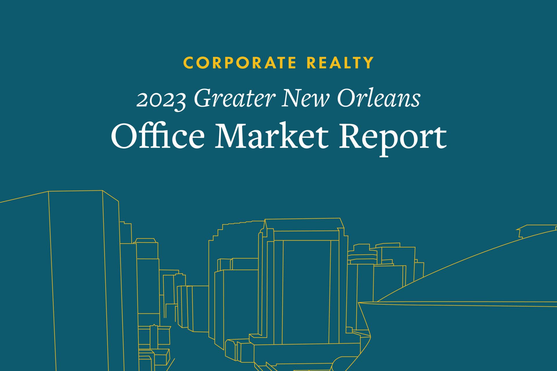 Corporate Realty's 2023 Greater New Orleans Office Market Report Now ...
