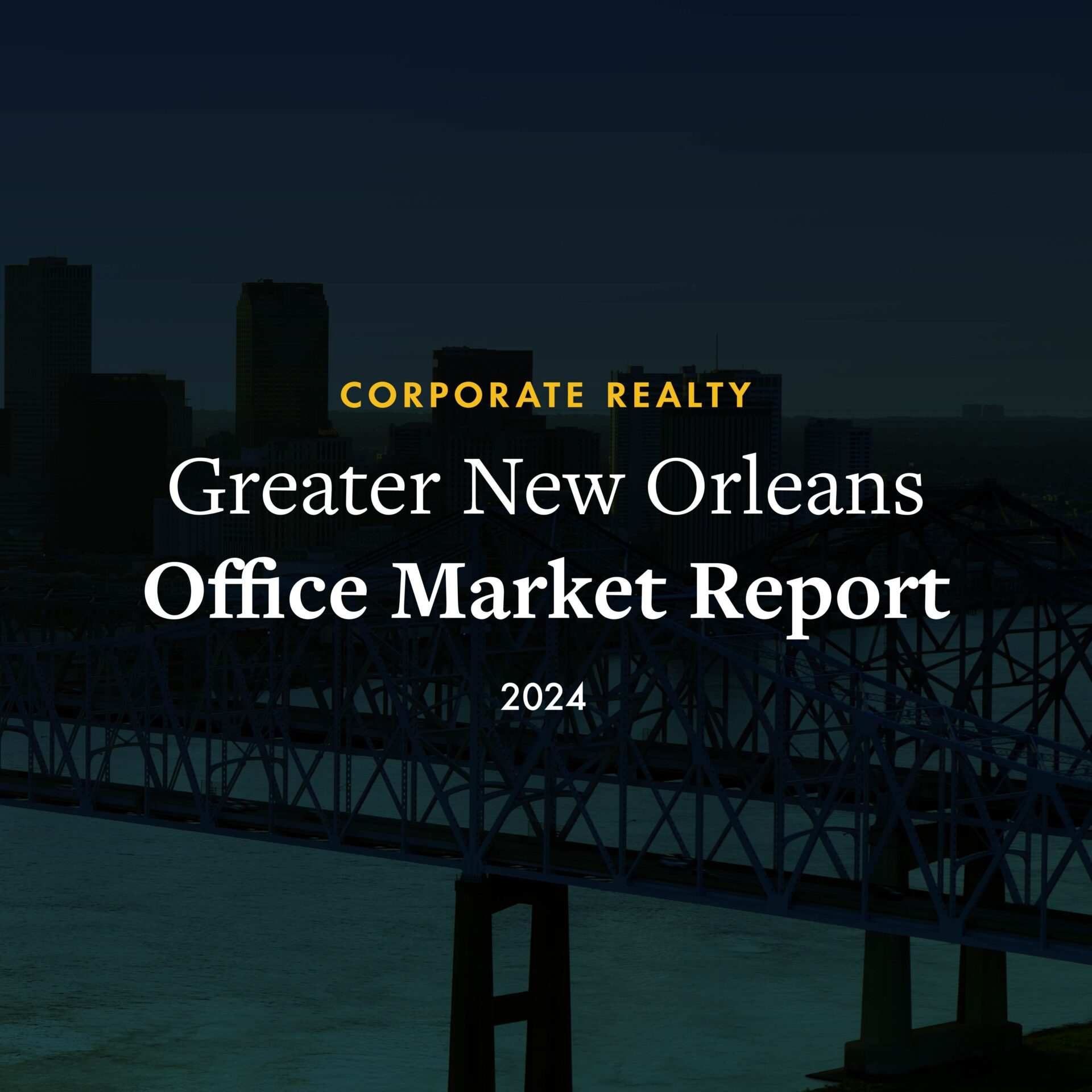 Corporate Realty's 2024 Greater New Orleans Office Market Report Now ...